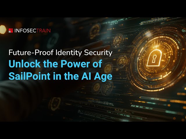 Free Video: Future-Proof Identity Security - Unlock the Power of SailPoint in the AI Age from ...