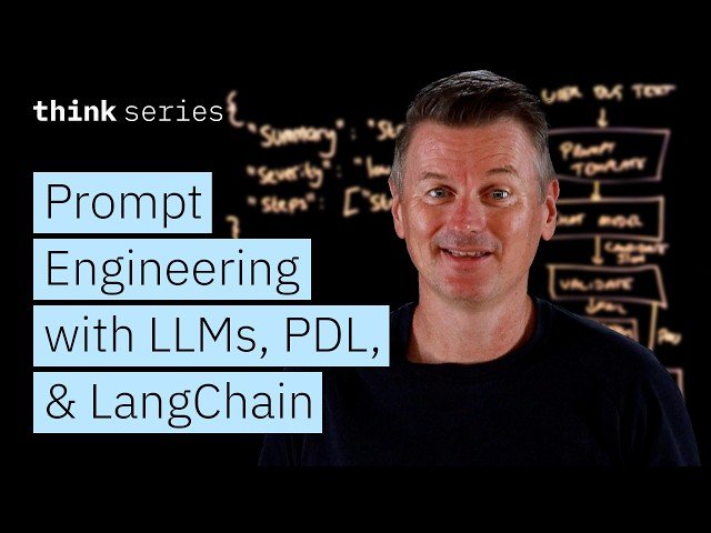 Free Video: Prompt Engineering for LLMs, PDL, and LangChain in Action from IBM | Class Central
