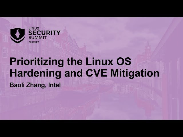 Free Video: Prioritizing Linux OS Hardening and CVE Mitigation from Linux Foundation | Class Central