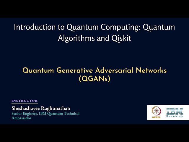 Free Video: Quantum Generative Adversarial Networks (QGANs) - Lecture ...