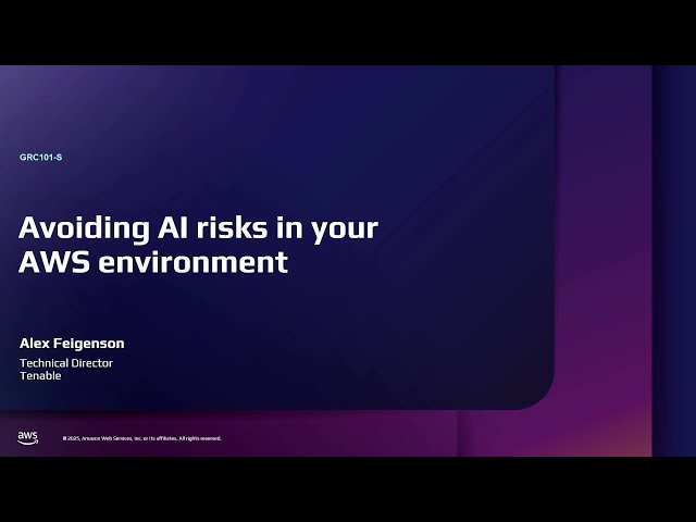 Free Video: Avoiding AI Risks in Your AWS Environment - GRC101 from AWS Events | Class Central