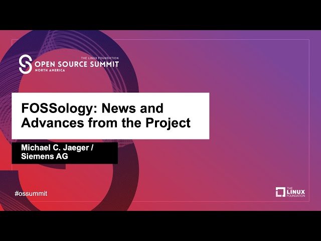 Free Video: FOSSology - News and Advances from the Project from Linux ...