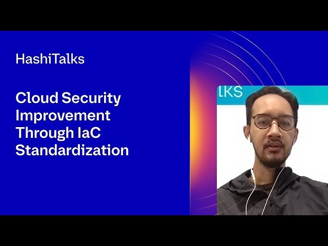 Free Video: Cloud Security Improvement Through IaC Standardization from HashiCorp | Class Central