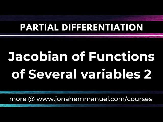 Free Video: Jacobian of Functions of Several Variables - Example and Solution on Jacobian of ...