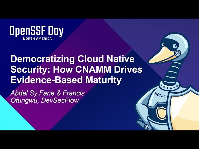 Free Video: Democratizing Cloud Native Security - How CNAMM Drives Evidence-Based Maturity from ...