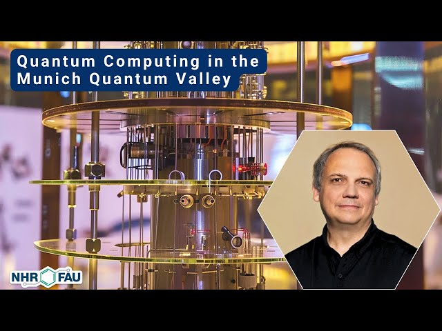 Free Video: Quantum Computing in the Munich Quantum Valley from NHR@FAU | Class Central