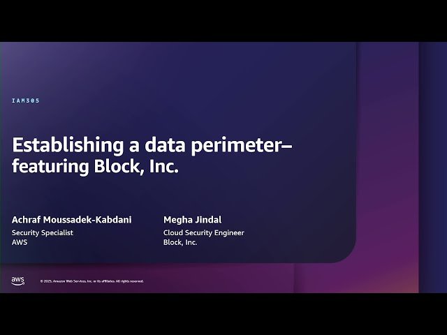 Free Video: Establishing a Data Perimeter on AWS - Featuring Block Inc. from AWS Events | Class ...