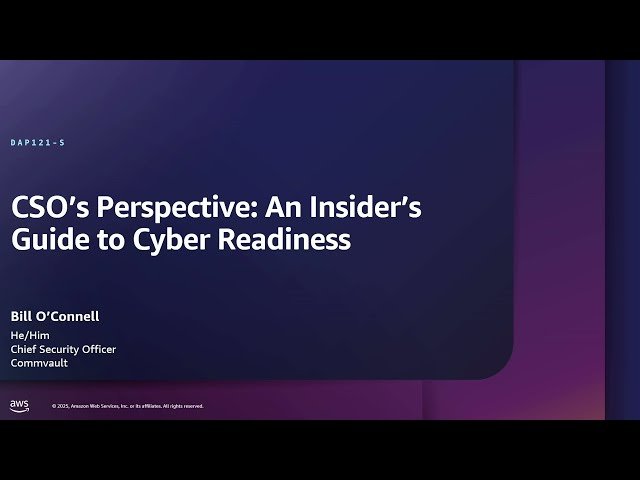 Free Video: CSO's Perspective - An Insider's Guide to Cyber Readiness from AWS Events | Class ...