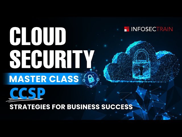 Free Video: How CCSP Can Transform Cloud Security for Your Business from INFOSEC TRAIN | Class ...