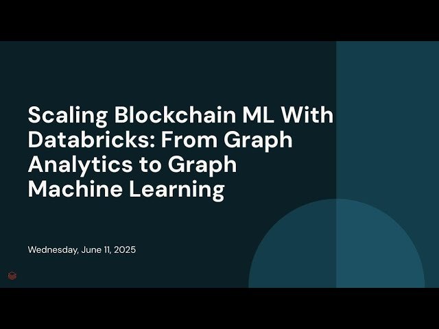 Free Video: Scaling Blockchain ML With Databricks - From Graph Analytics to Graph Machine ...