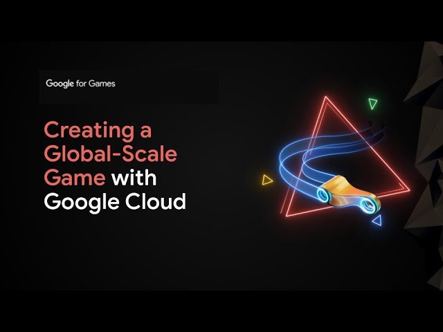 Free Video: Creating a Global-Scale Game with Google Cloud from Google Cloud Events | Class Central