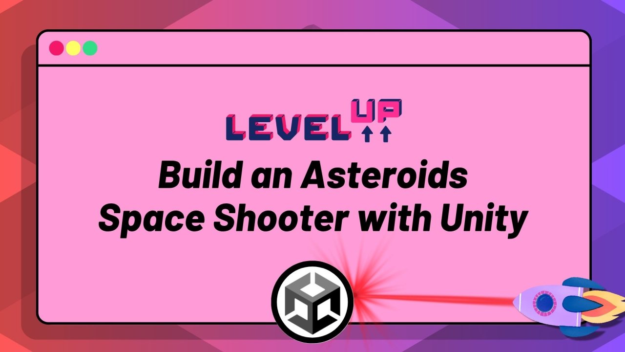 Online Course: Level Up: Build an Asteroids Space Shooter with Unity from Zero To Mastery ...