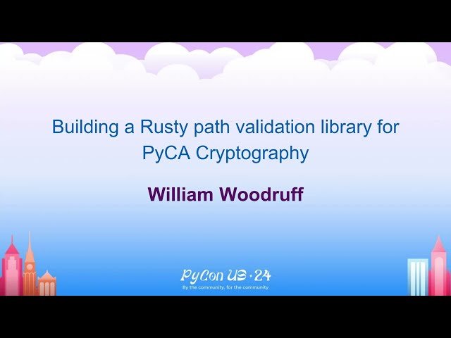 Free Video: Building a Rusty Path Validation Library for PyCA Cryptography from PyCon US | Class ...