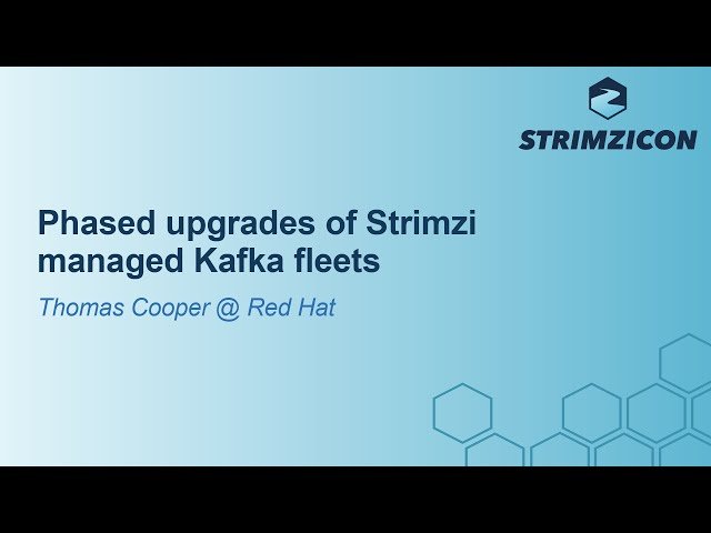 Free Video: Phased Upgrades of Strimzi Managed Kafka Fleets from Strimzi | Class Central