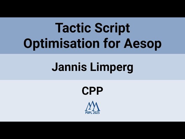 Free Video: Tactic Script Optimisation for Aesop from ACM SIGPLAN | Class Central