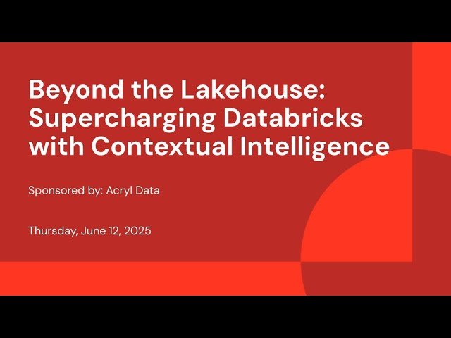 Free Video: Beyond the Lakehouse - Supercharging Databricks with Contextual Intelligence from ...