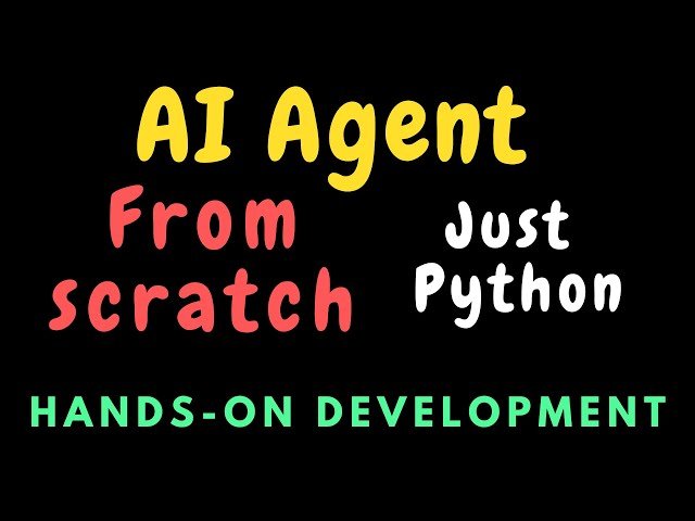 Free Video: Build an AI Agent from Scratch in Raw Python - AI Agent ...