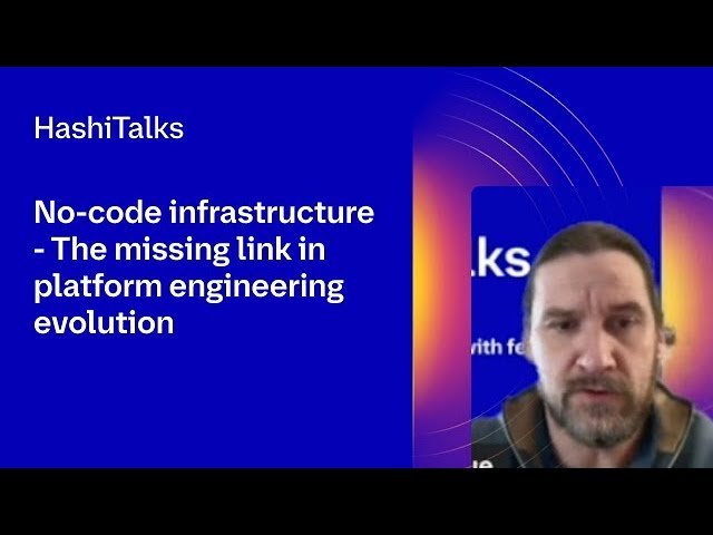 Free Video: No-code Infrastructure - The Missing Link in Platform Engineering Evolution from ...