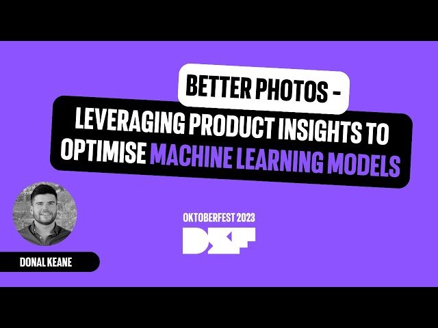 Free Video: Better Photos - Leveraging Product Insights to Optimize Machine Learning Models from ...