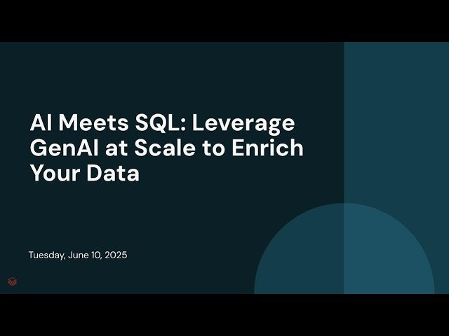 Free Video: AI Meets SQL - Leverage GenAI at Scale to Enrich Your Data ...
