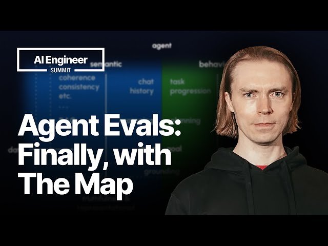 Free Video: Agent Evals - Finally, With The Map from AI Engineer | Class Central
