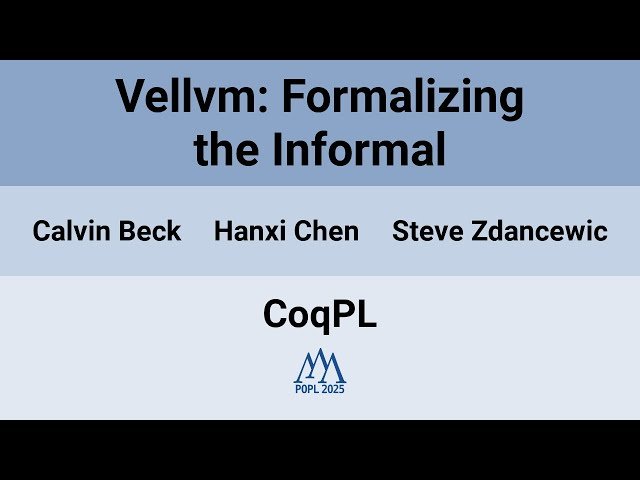 Free Video: Vellvm: Formalizing the Informal from ACM SIGPLAN | Class Central