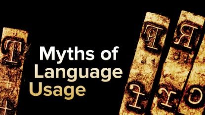 Online Course: Myths, Lies, and Half-Truths of Language Usage from The ...