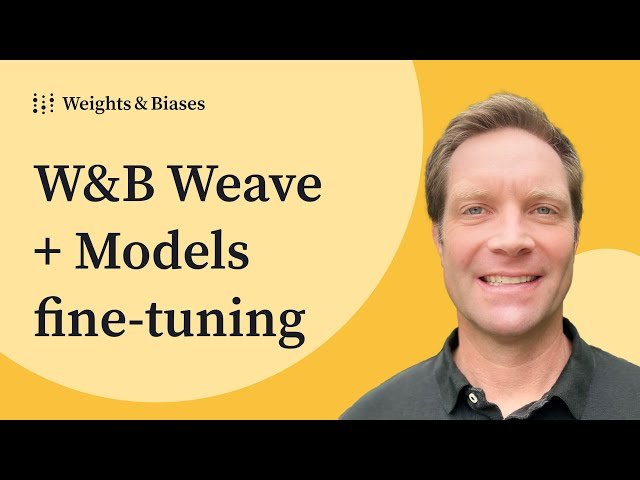 Free Video: Fine-tuning Models with Weights and Biases Weave for Better ...