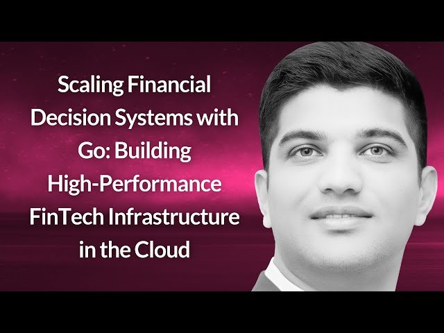 Free Video: Scaling Financial Decision Systems with Go from Conf42 | Class Central
