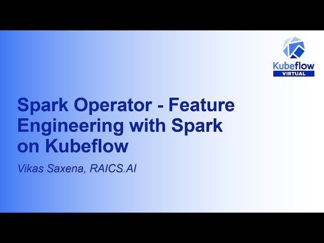 Free Video: Spark Operator - Feature Engineering with Spark on Kubeflow from CNCF [Cloud Native ...