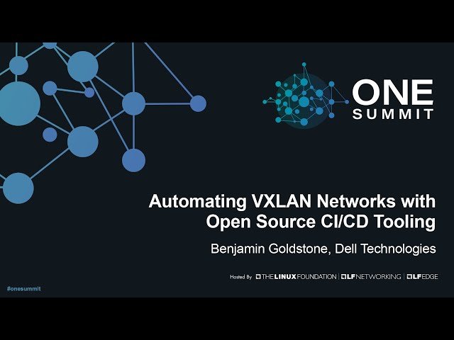 Free Video: Automating VXLAN Networks with Open Source CI/CD Tooling from LF Networking | Class ...