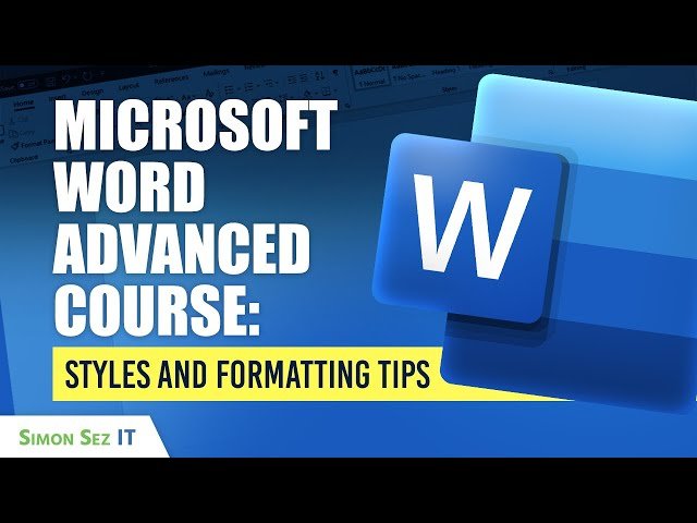 Free Video: Microsoft Word Advanced Course - Styles and Formatting Tips from Simon Sez IT ...