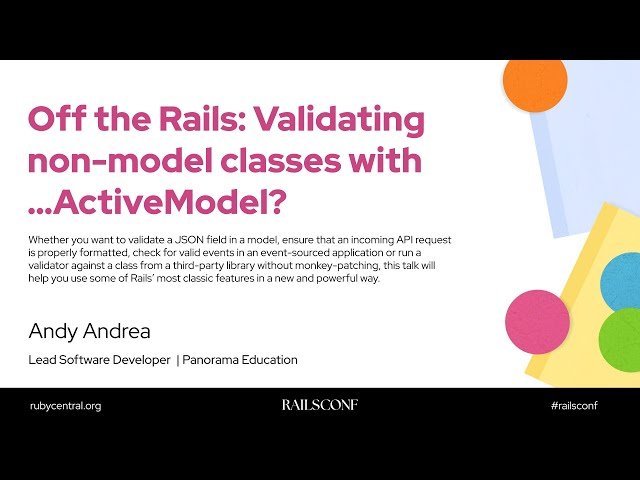 Free Video: Off the Rails - Validating Non-Model Classes with ActiveModel from Ruby Central ...
