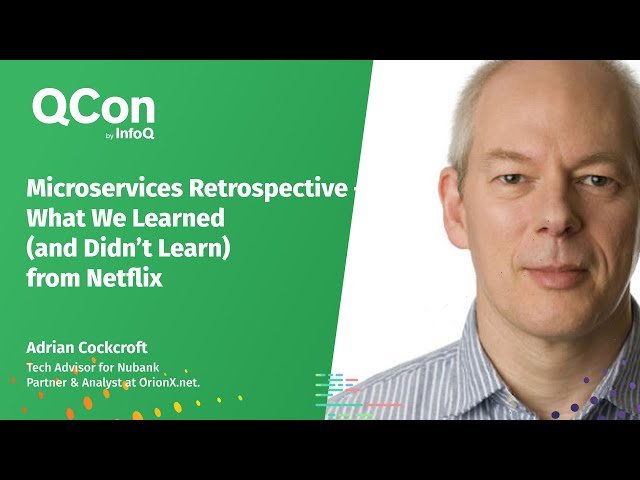 Free Video: Microservices Retrospective - What We Learned and Did Not Learn from Netflix from ...