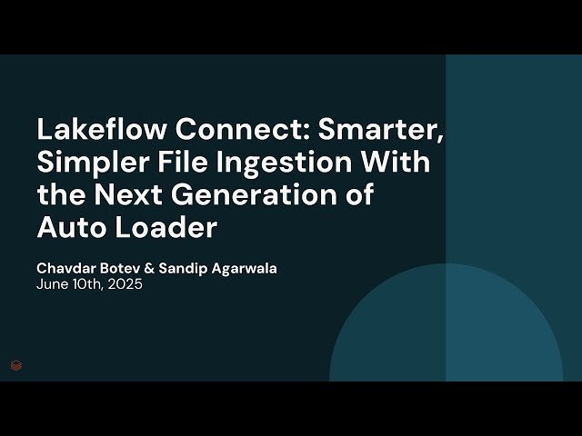 Free Video: Lakeflow Connect - Smarter, Simpler File Ingestion With the ...