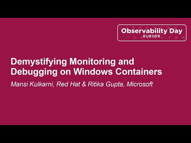 Free Video: Demystifying Monitoring and Debugging on Windows Containers from CNCF [Cloud Native ...