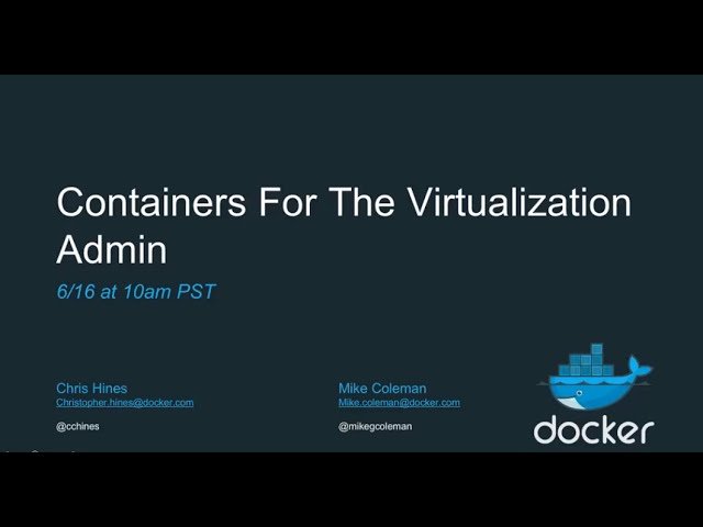Free Video: Containerization for the Virtualization Admin from Docker | Class Central