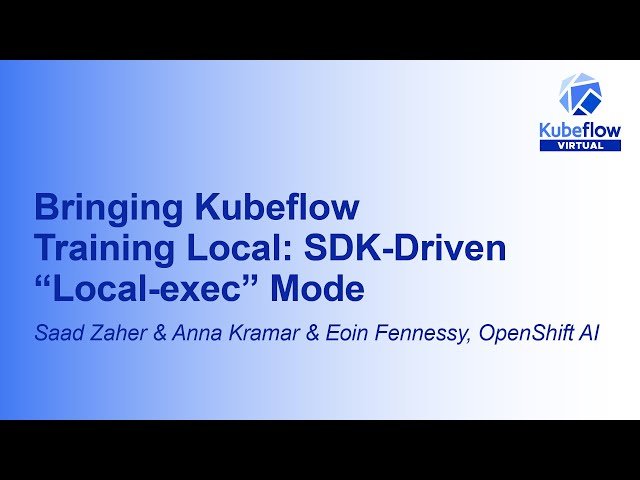 Free Video: Bringing Kubeflow Training Local - SDK-Driven Local-exec Mode from CNCF [Cloud ...