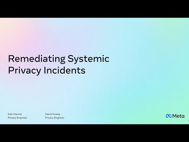 Free Video: Remediating Systemic Privacy Incidents from USENIX | Class Central