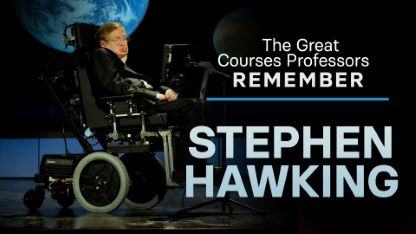 Online Course: The Great Courses Professors Remember Stephen Hawking ...