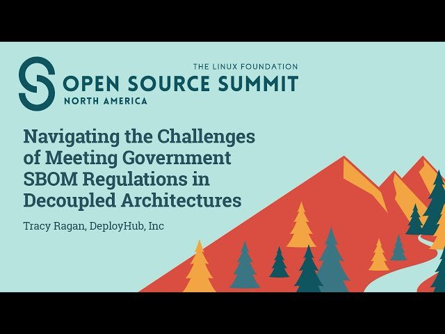 Free Video: Navigating the Challenges of Meeting Government SBOM Regulations in Decoupled ...