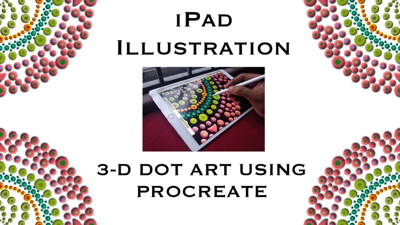 Online Course: iPad illustration : 3-D Dot art using Procreate from ...
