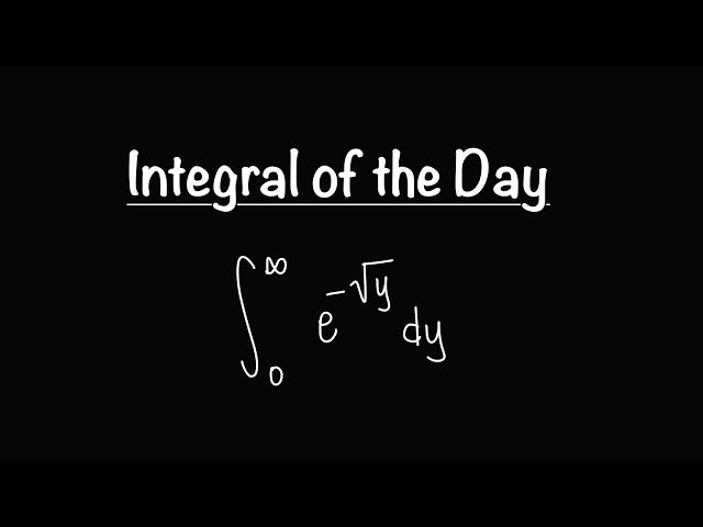 Free Video: Integral of the Day - Solving ∫ e^-sqrt(y) dy - Calculus 2 ...