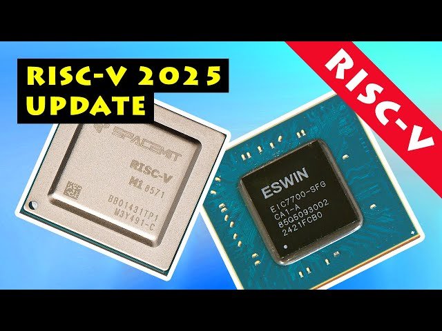Free Video: RISC-V 2025 Update - Annual Review of Key Developments from ExplainingComputers ...