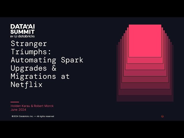 Free Video: Automating Spark Upgrades and Migrations at Netflix from ...
