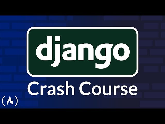 Free Video Django Crash Course Python Web Framework From Freecodecamp Class Central