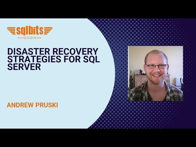 Free Video: Disaster Recovery Strategies for SQL Server from SQLBits | Class Central