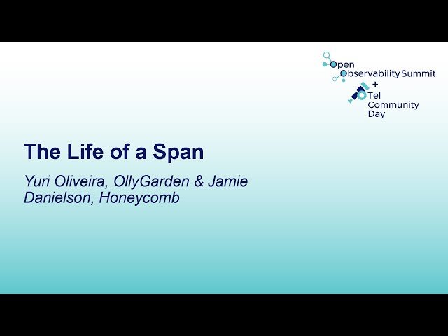 Free Video: The Life of a Span - OpenTelemetry Journey from Creation to Visualization from CNCF ...