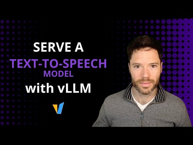 Free Video: Serve a Text to Speech Model with vLLM from Trelis Research | Class Central