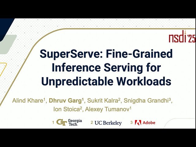 Free Video: SuperServe - Fine-Grained Inference Serving for Unpredictable Workloads from USENIX ...